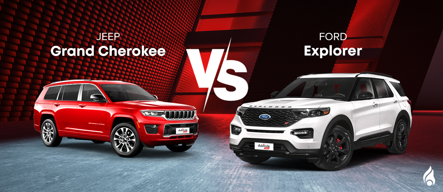 Ultimate Showdown of Jeep Grand Cherokee Vs Ford Explorer | dubizzle